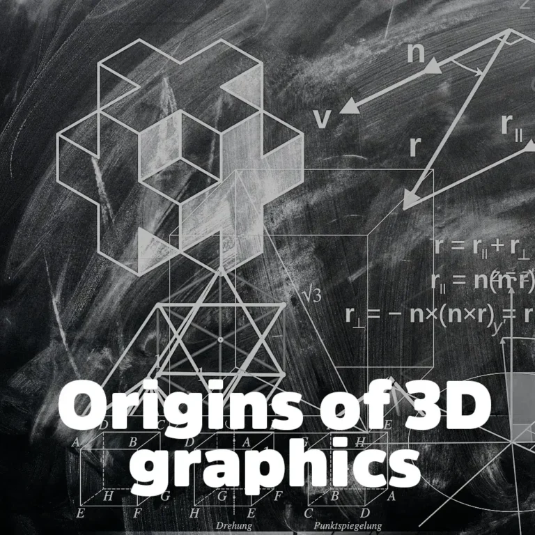 3D graphics and its origins.